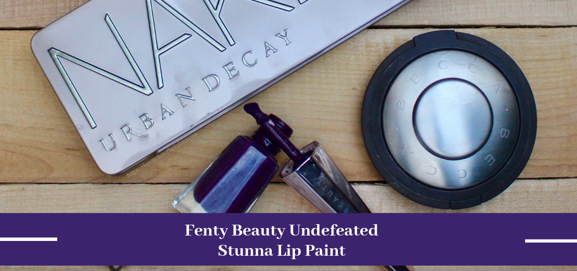Fenty Beauty Undefeated Stunna Lip Paint | Lipstick on the Lake