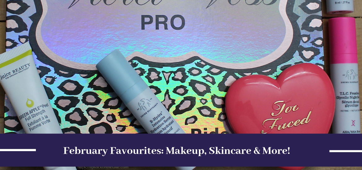 February Favourites: Makeup, Skincare & More! | Lipstick on the Lake